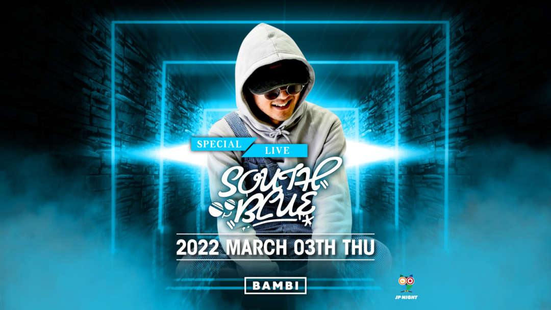 SPECIAL GUEST LIVE : South Blue | nightclub BAMBI